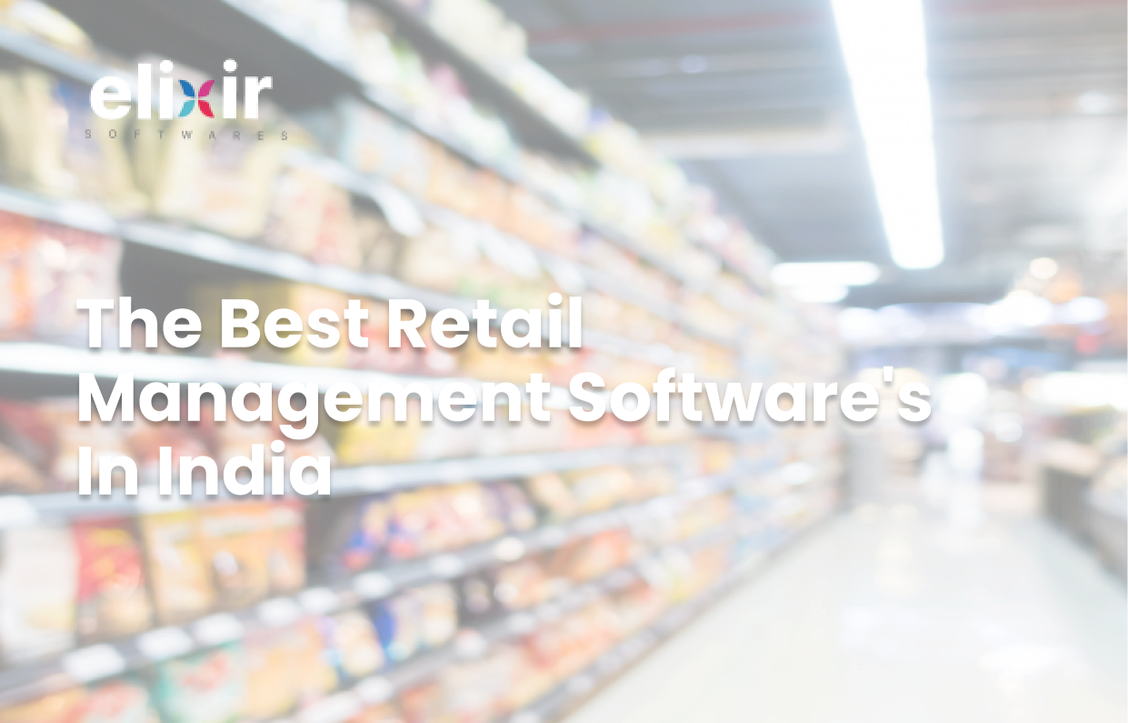 Best Retail Management Softwares in India - elixir softwares